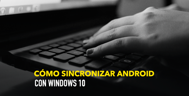 Tutorial para sincronizar Android con Windows 10 | MÁSMÓVIL