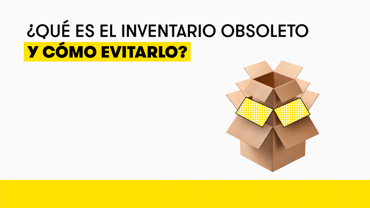 Consejos para evitar el inventario obsoleto en tu negocio | Blog ...