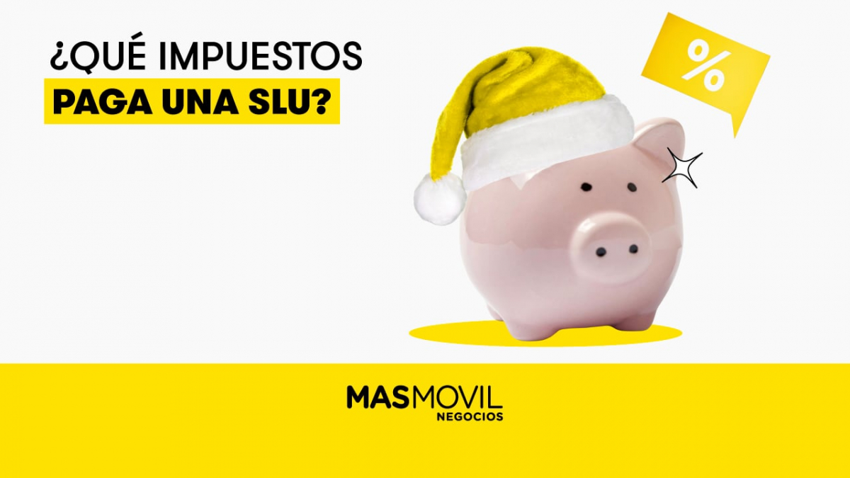 ¿Qué impuestos paga una sociedad limitada unipersonal? | Blog MASMOVIL Negocios