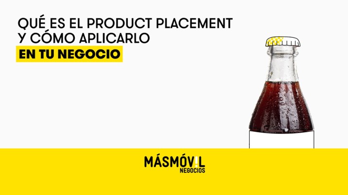 Qué es el product placement y cómo aplicarlo en tu negocio | Blog MASMOVIL Negocios