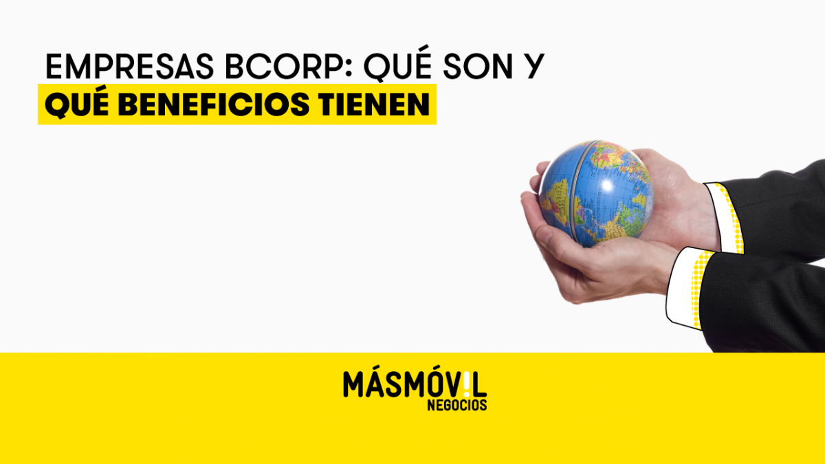 Empresas BCorp: qué son y qué beneficios presentan | Blog MASMOVIL Negocios