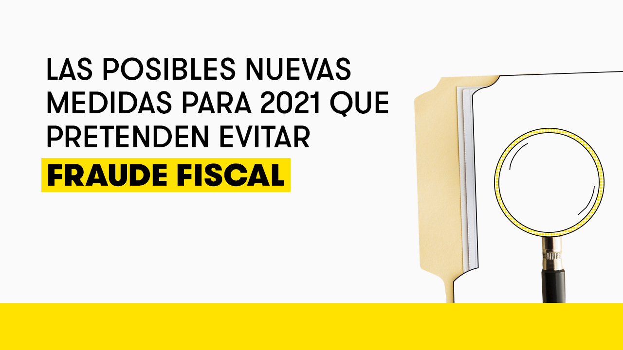 Autónomos y fraude fiscal: las medidas que llegarán en 2021 | Blog ...