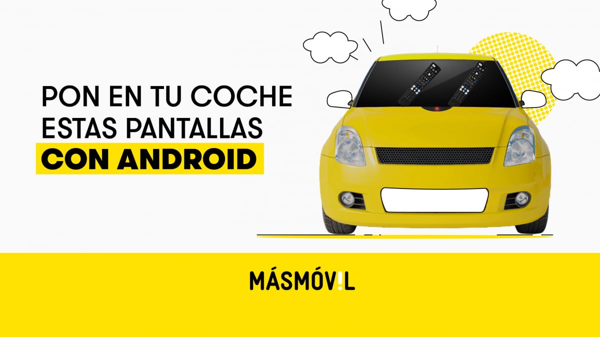 Las mejores pantallas con Android para poner en el coche | MASMOVIL