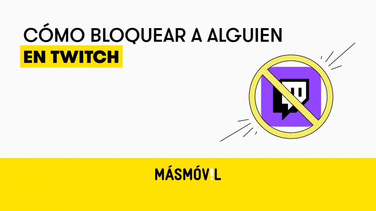 Cómo bloquear a alguien en Twitch: guía paso a paso | MASMOVIL