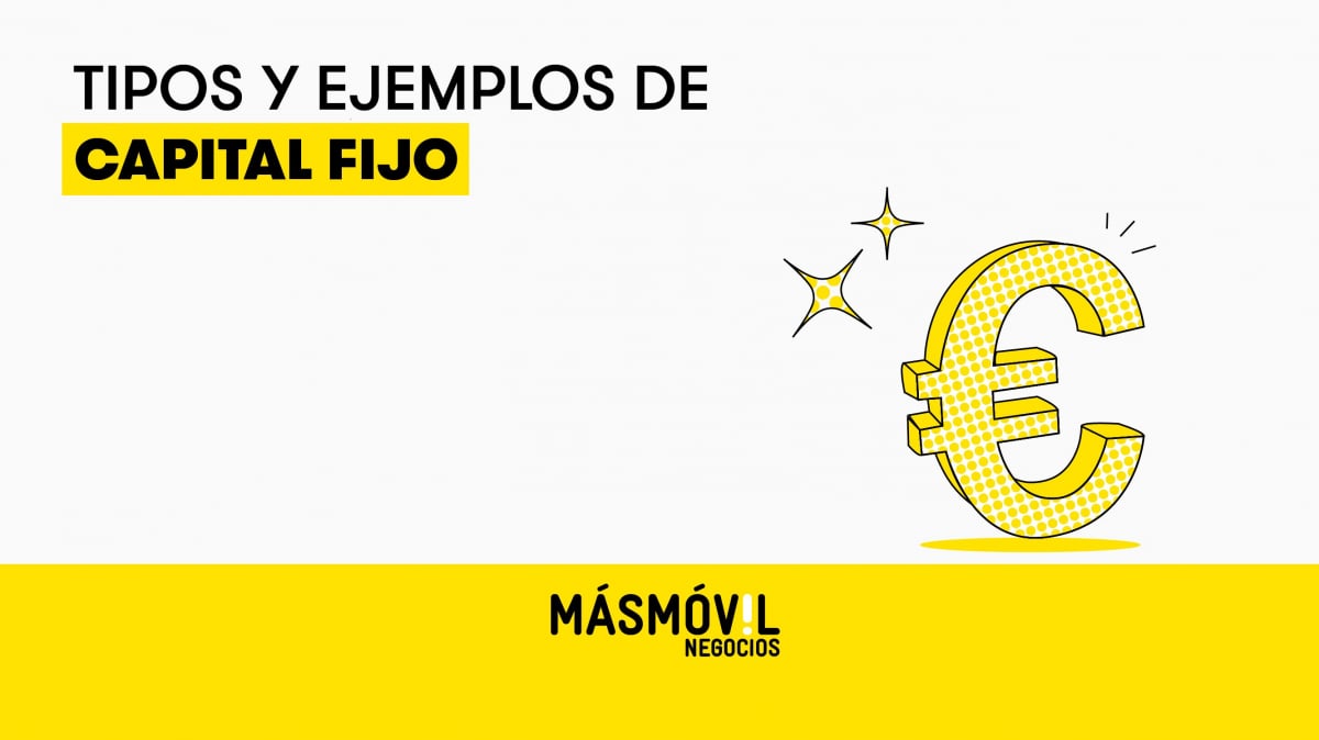 Capital fijo: para qué sirve, tipos y ejemplos prácticos | Blog ...
