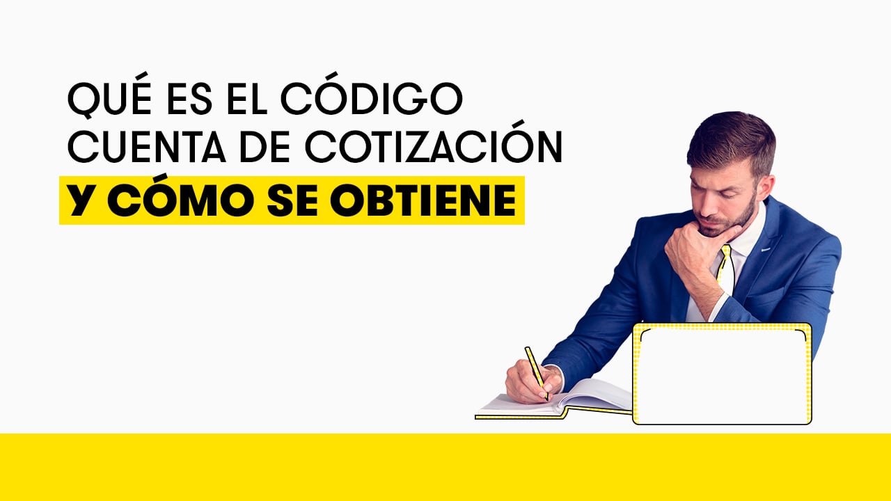 Qu Es El C digo Cuenta De Cotizaci n CCC Y C mo Se Obtiene Blog