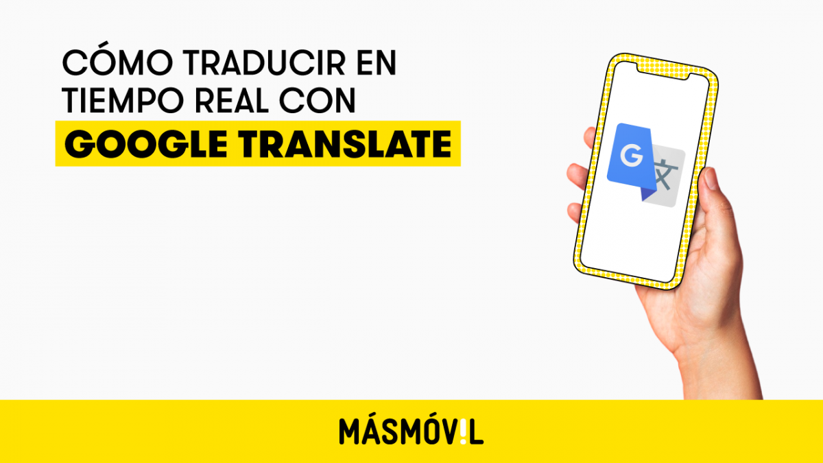 Cómo traducir en tiempo real con la app Google Translate | MASMOVIL