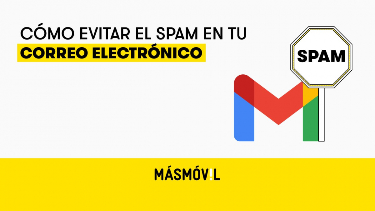 Cómo evitar el spam en tu correo electrónico: consejos básicos | MASMOVIL
