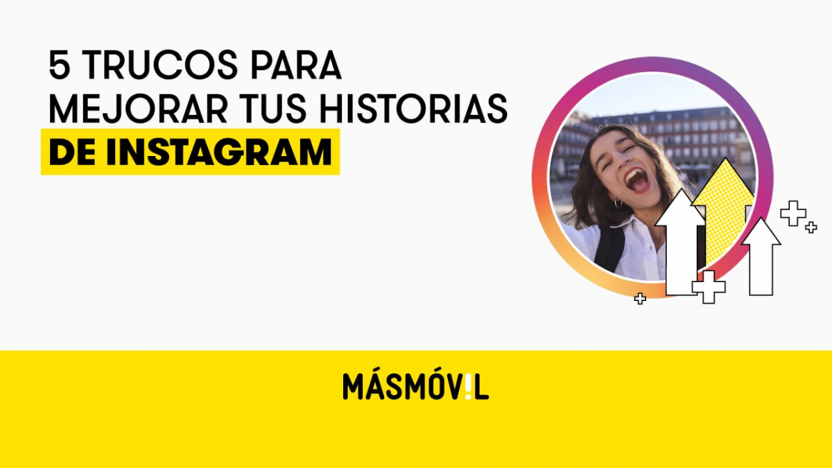 Consejos para mejorar tus historias de Instagram | MASMOVIL